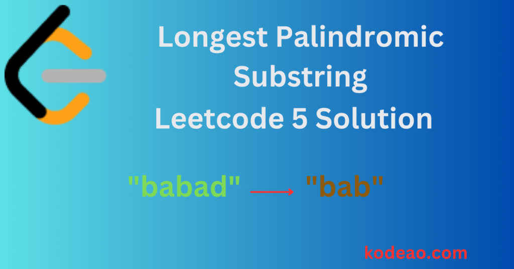 Longest Palindromic Substring Leetcode Leetcode 5 Solution Kodeao