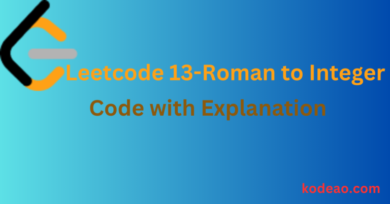 Roman To Integer - Leetcode 13 Solution - Kodeao Roman To Integer - Leetcode 13 Solution - Kodeao